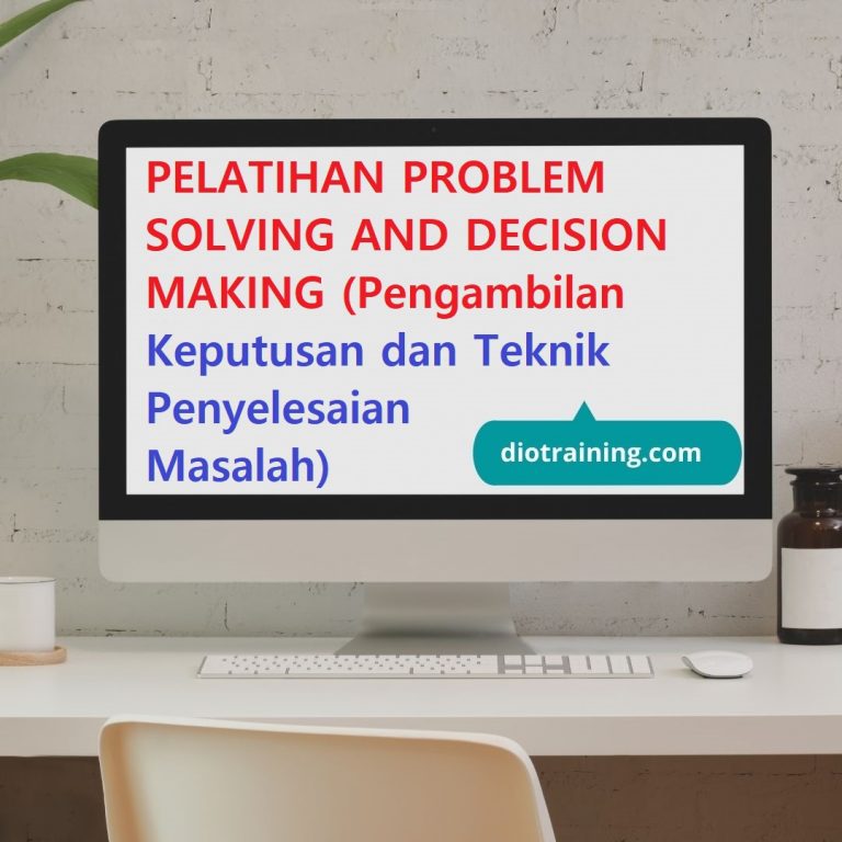 PELATIHAN PROBLEM SOLVING AND DECISION MAKING (Pengambilan Keputusan ...